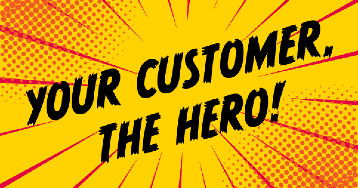 Make Your Customer The Hero | The EPOS Bureau
