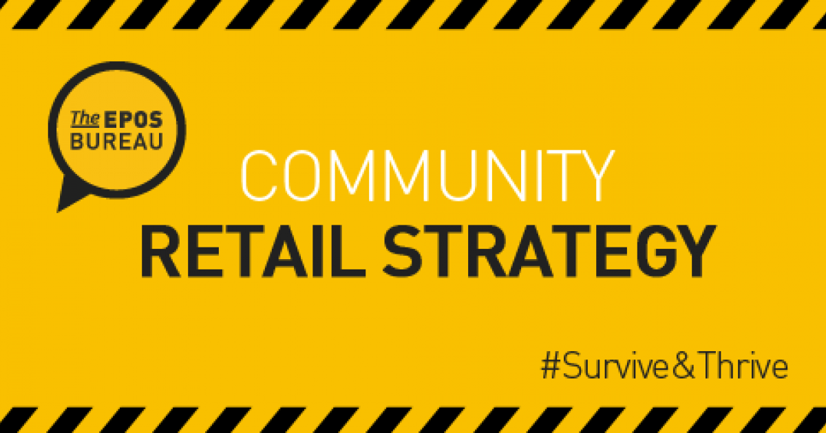 Community Retail Strategy | The EPOS Bureau